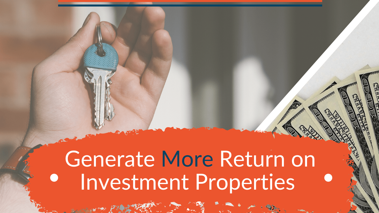 Generate More Return on Investment Properties | San Diego Property